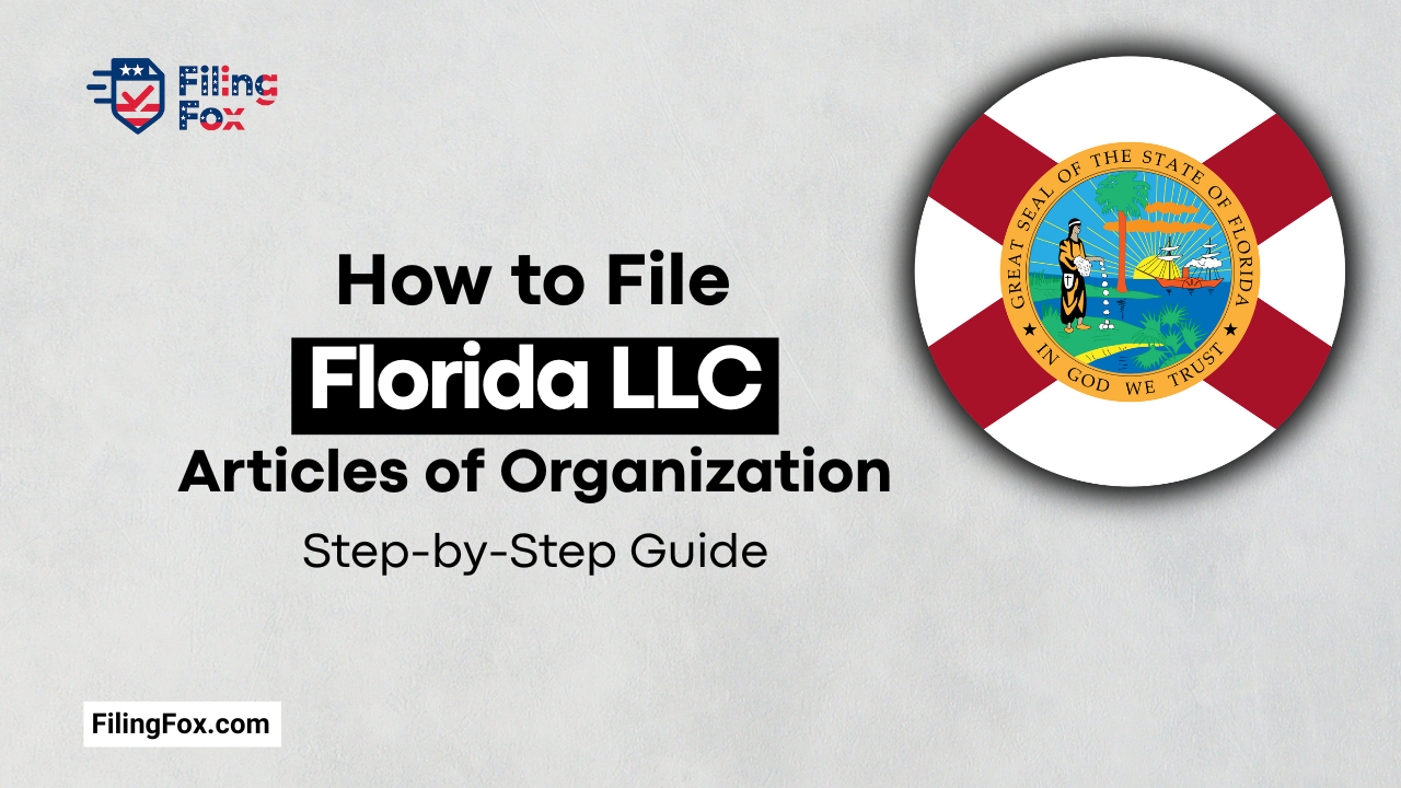 How to File Florida LLC Articles of Organization: Step-by-Step G