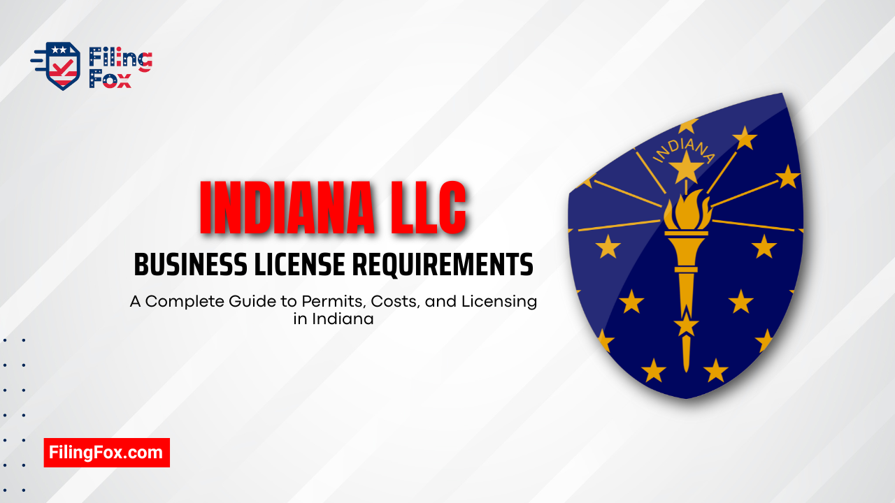 Indiana LLC Business License Requirements: A Complete Guide to P