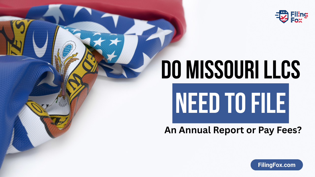 Do Missouri LLCs Need to File an Annual Report or Pay Fees? | Fi