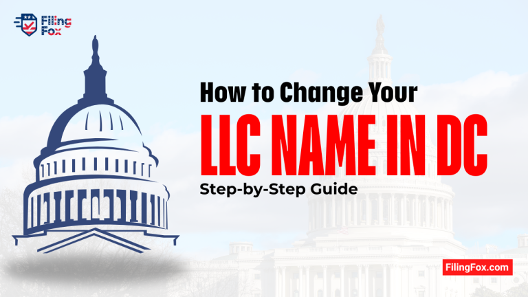 How to Change Your LLC Name in DC: Step-by-Step Guide | FilingFox