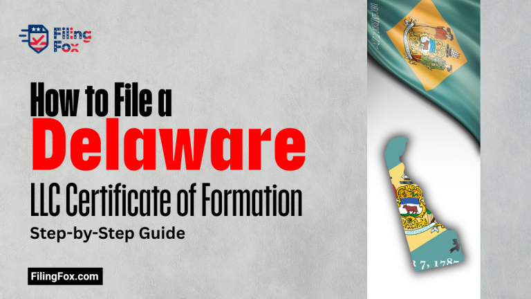 How to File a Delaware LLC Certificate of Formation: Step-by-Ste