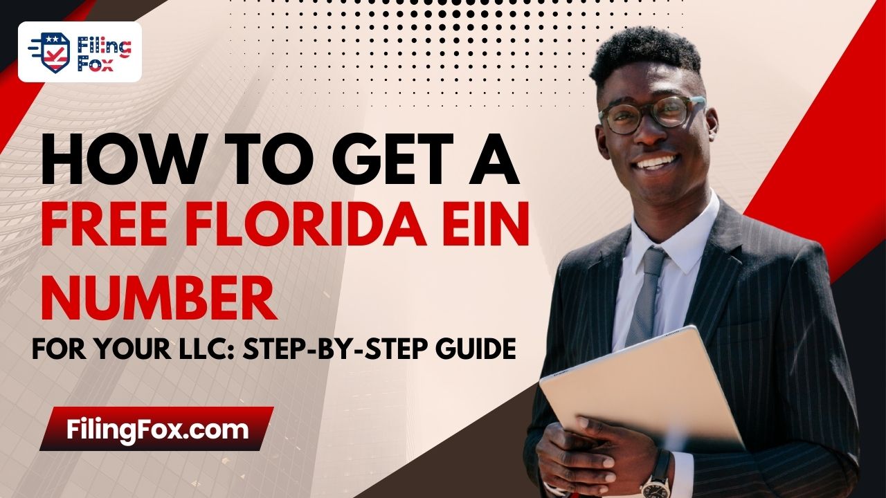 How to Get a Free Florida EIN Number for Your LLC: Step-by-Step