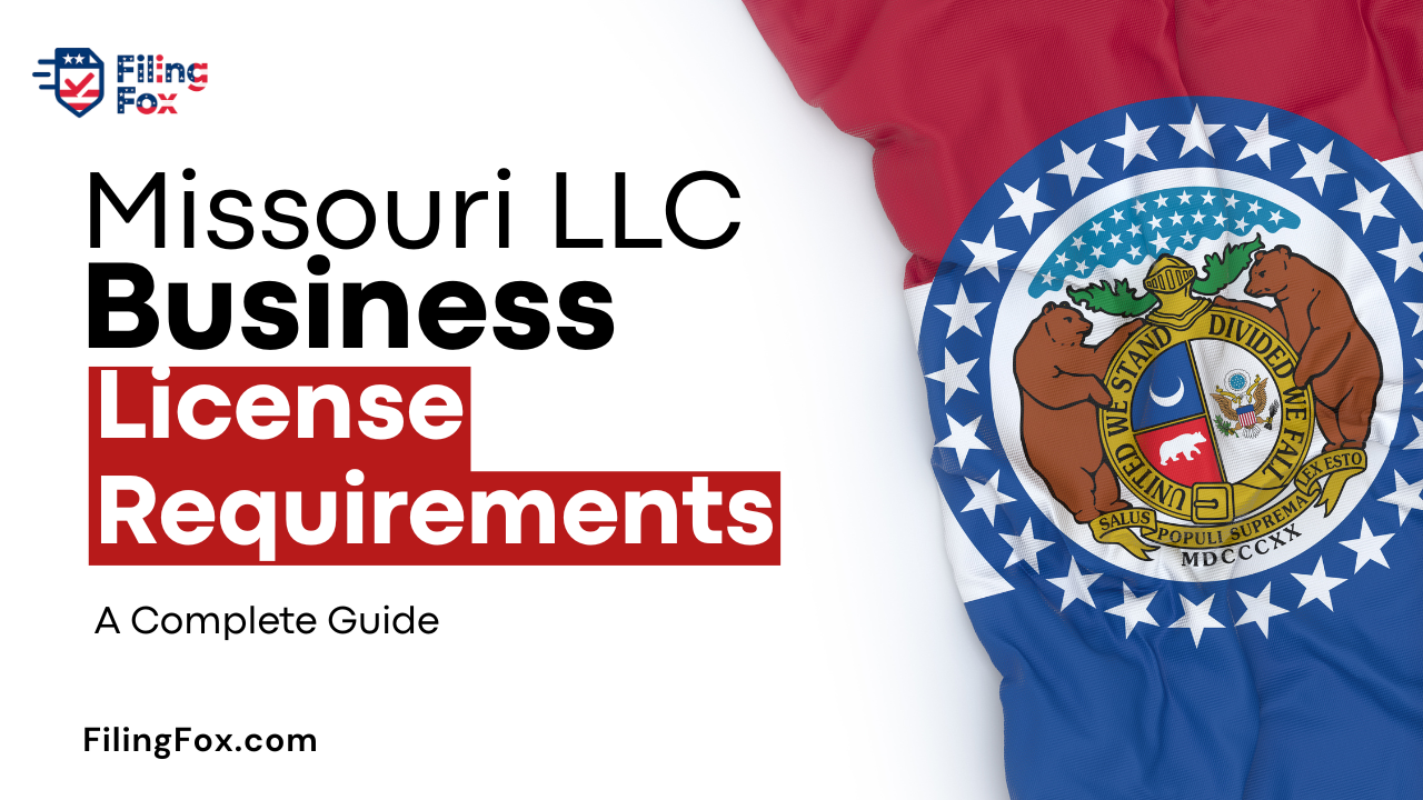 Missouri LLC Business License Requirements: A Complete Guide | F